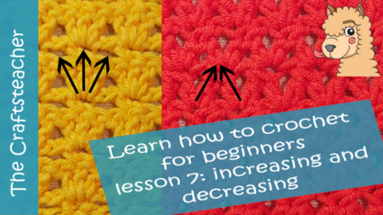 Crochet lesson 7: increases and decreases – The Craftsteacher
